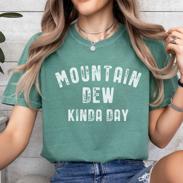 Mountain Dew Kinda Day, Comfort Colors Tee, Mountain Dew Graphic Tee ...