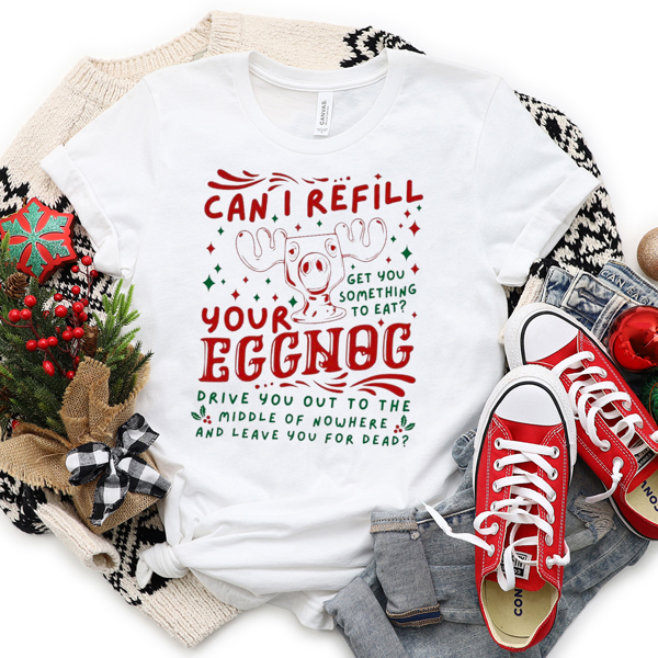 Can I Refill Your Eggnog? Funny Christmas Movie Graphic Tee | Jane.com