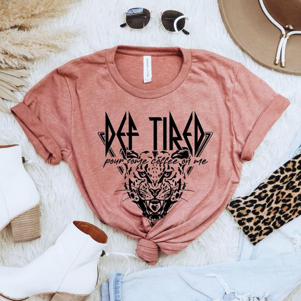 Def Tired Pour Some Coffee On Me T-Shirt | Jane.com