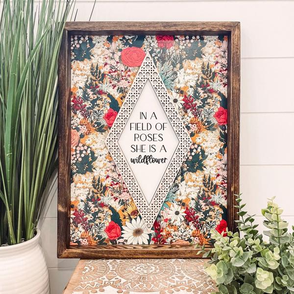 Rattan In a Field of Roses She is a Wildflower Wooden Framed Sign ...